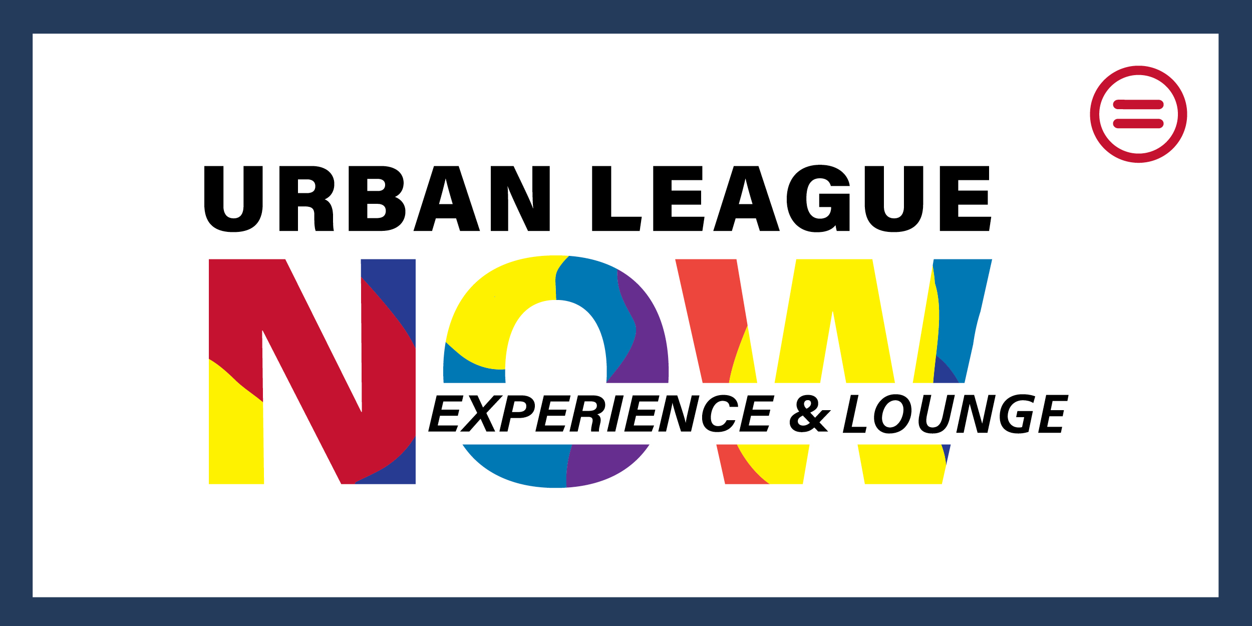 Urban League NOW: Experience & Lounge | National Urban League Annual Conference